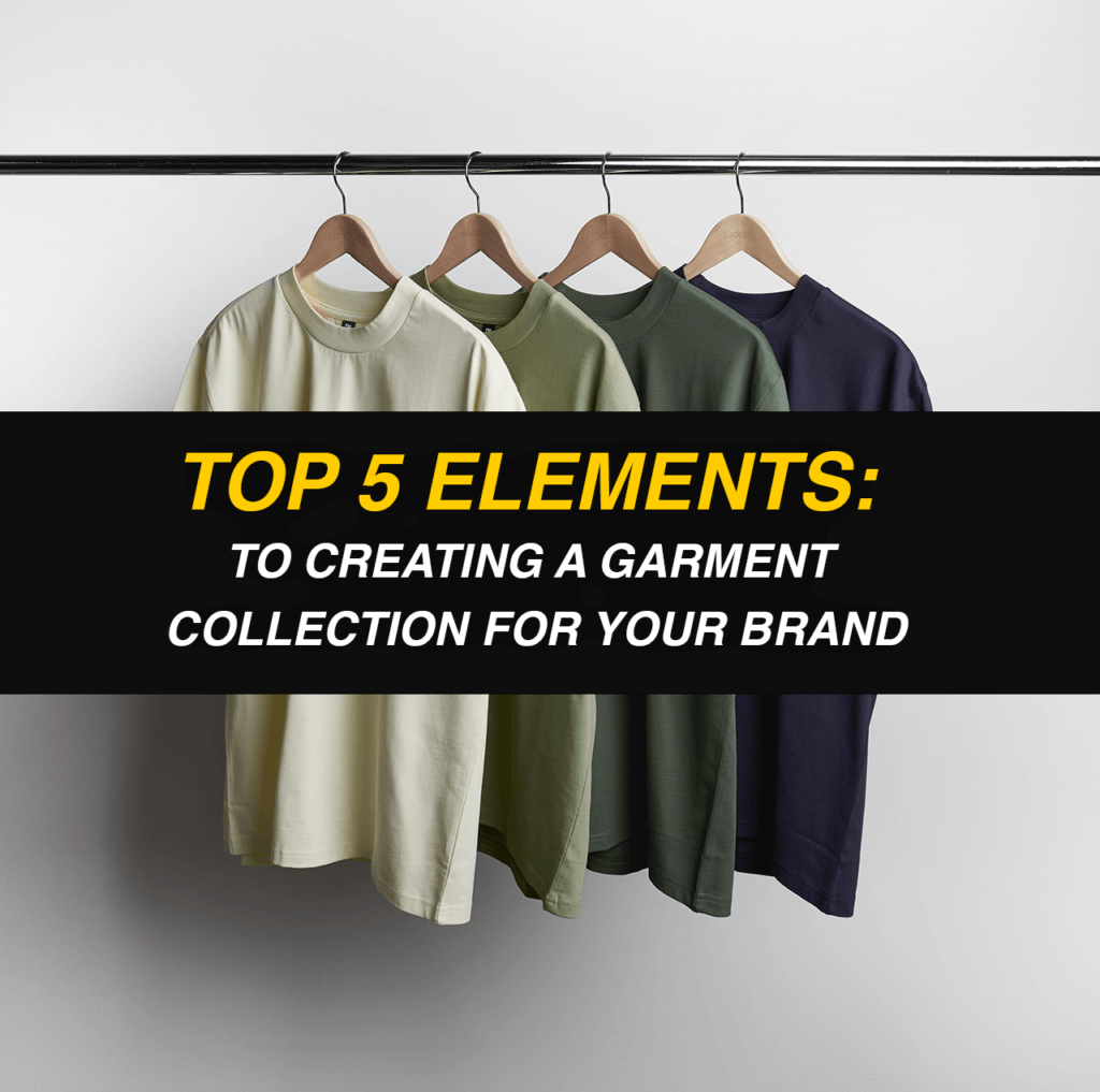 Top 5 Elements: To Creating a Garment Collection for your Brand - 3rd ...